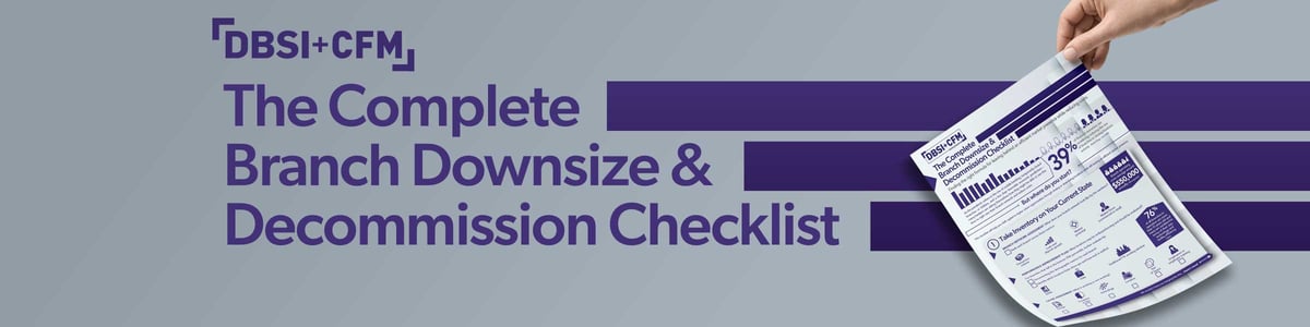 The Banker's Branch Downsize & Decommission Checklist